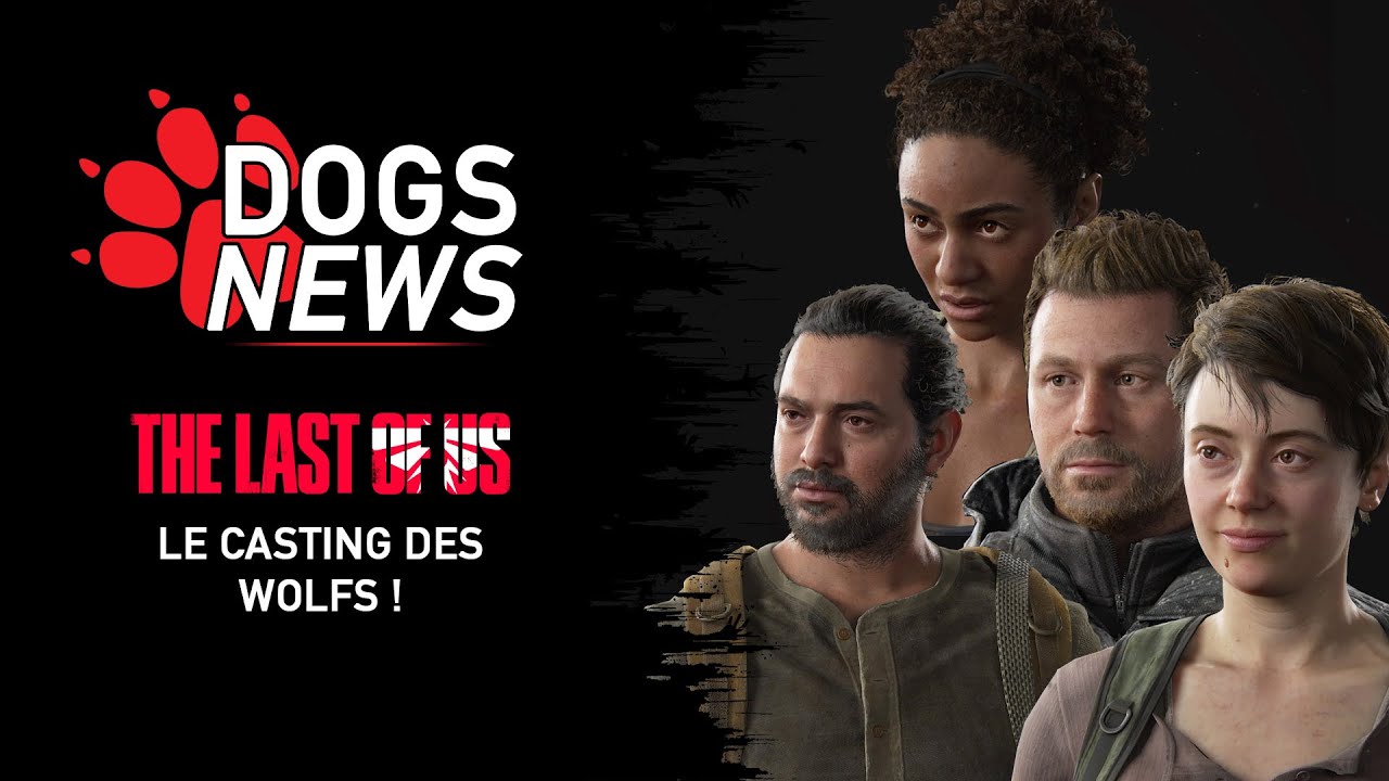 LES CASTING DES WOLF DÉVOILÉ POUR LA SAISON 02 DE THE LAST OF US SUR HBO