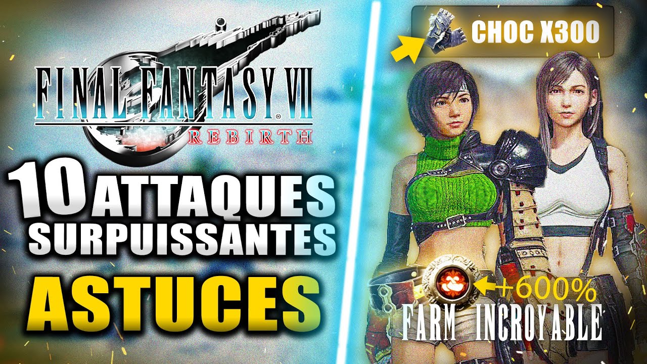 Final Fantasy VII Rebirth : 10 Attaques SURPUISSANTES & Farm XP/Matéria ...