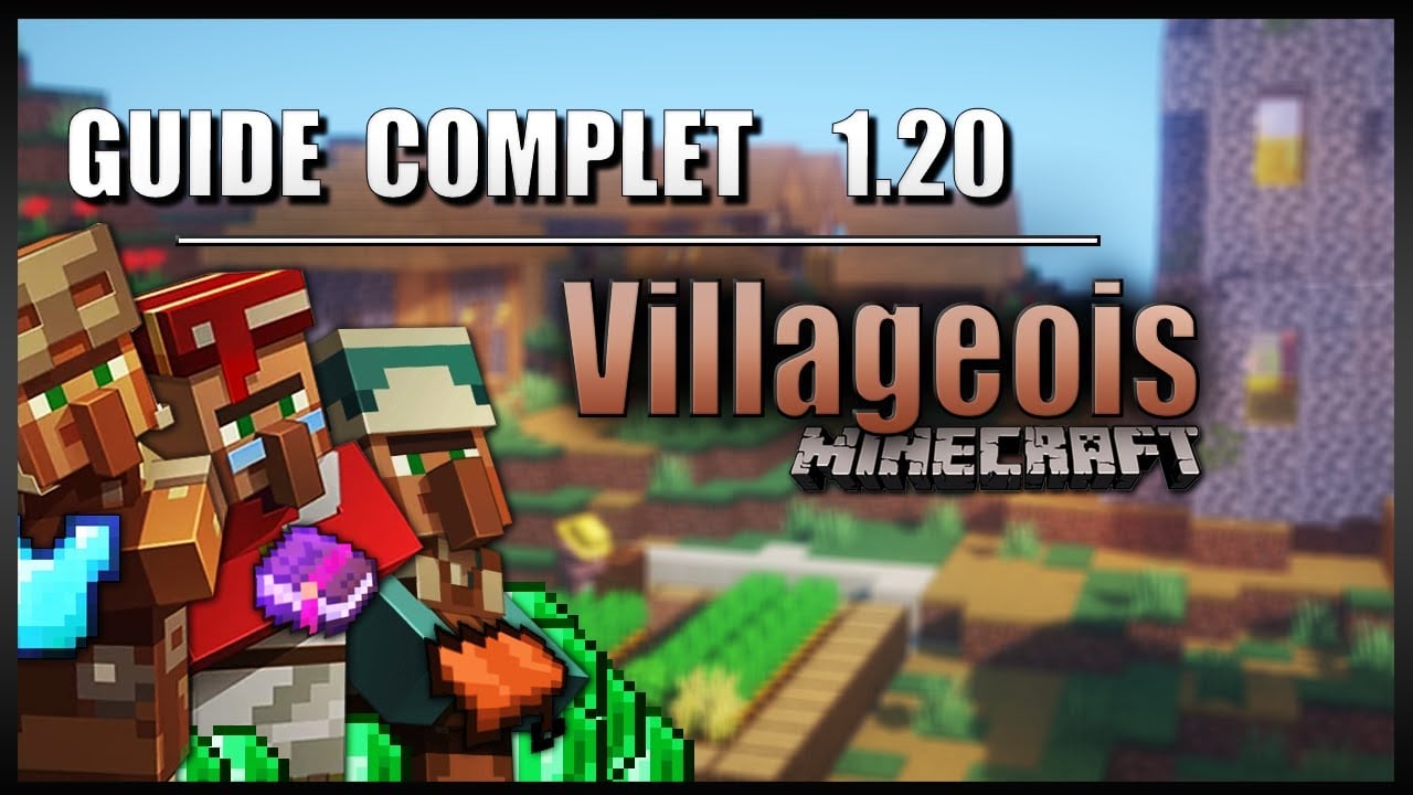 Le guide ULTIME sur les VILLAGEOIS en 1.20 sur Minecraft en SURVIE ...