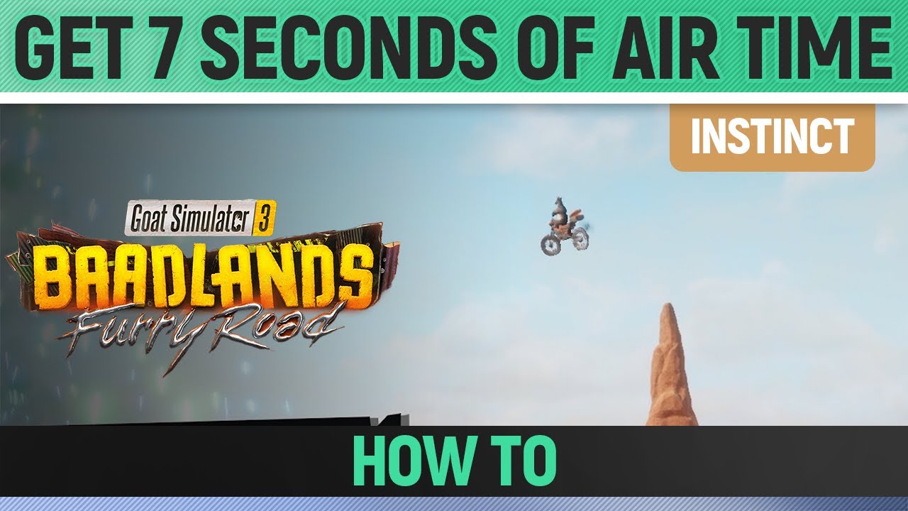 Goat Simulator 3: Baadlands Furry Road - Instinct - Get 7 Seconds of ...