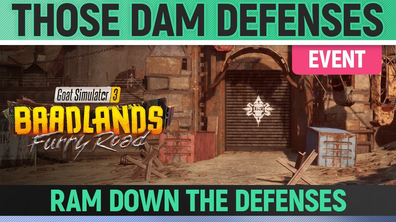 Goat Simulator 3: Baadlands Furry Road - Event - Those Dam Defenses ...