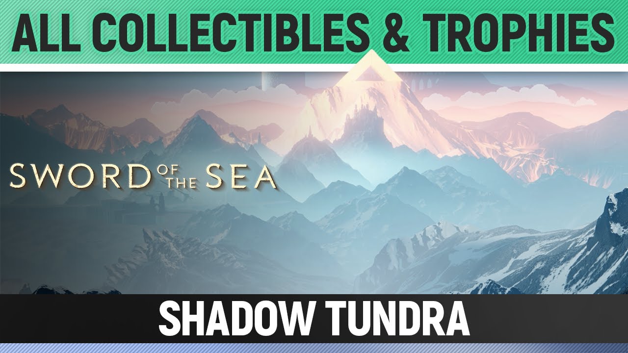 Sword of the Sea - Chapter 4: Shadow Tundra - All Collectibles & Trophies