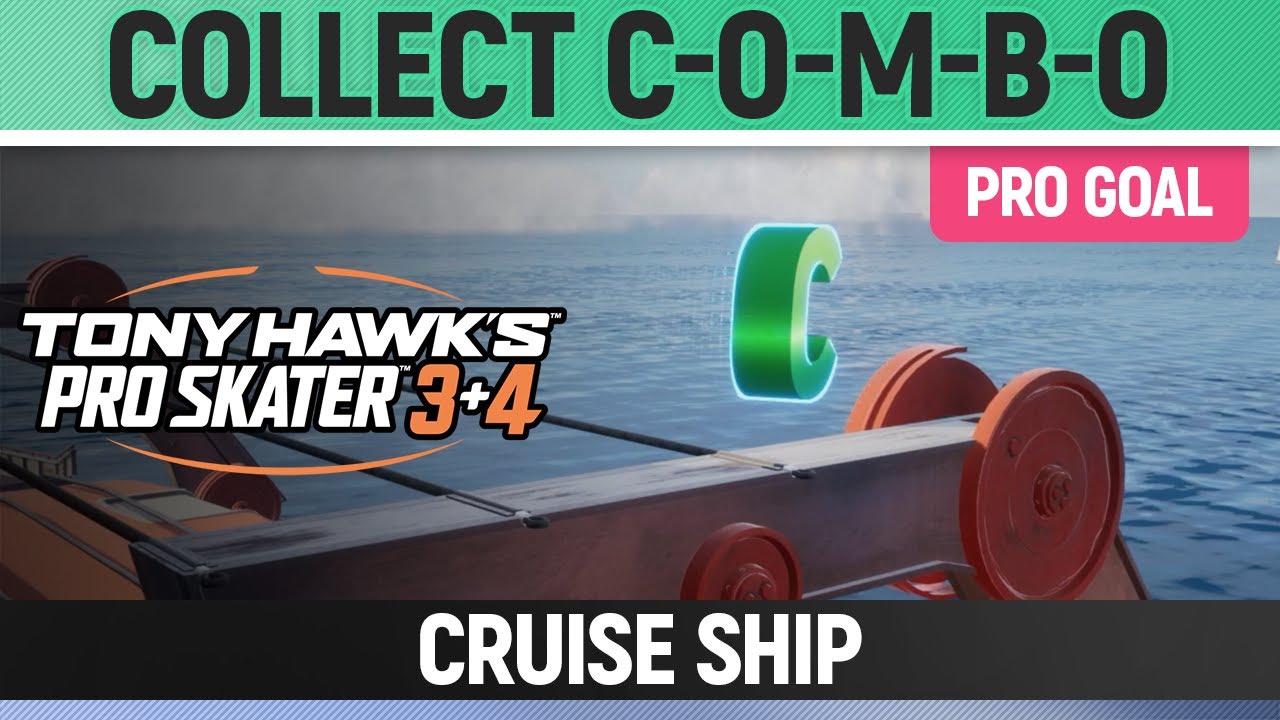 Tony Hawk's Pro Skater 3+4 - Cruise Ship Pro Goal - Collect C-O-M-B-O