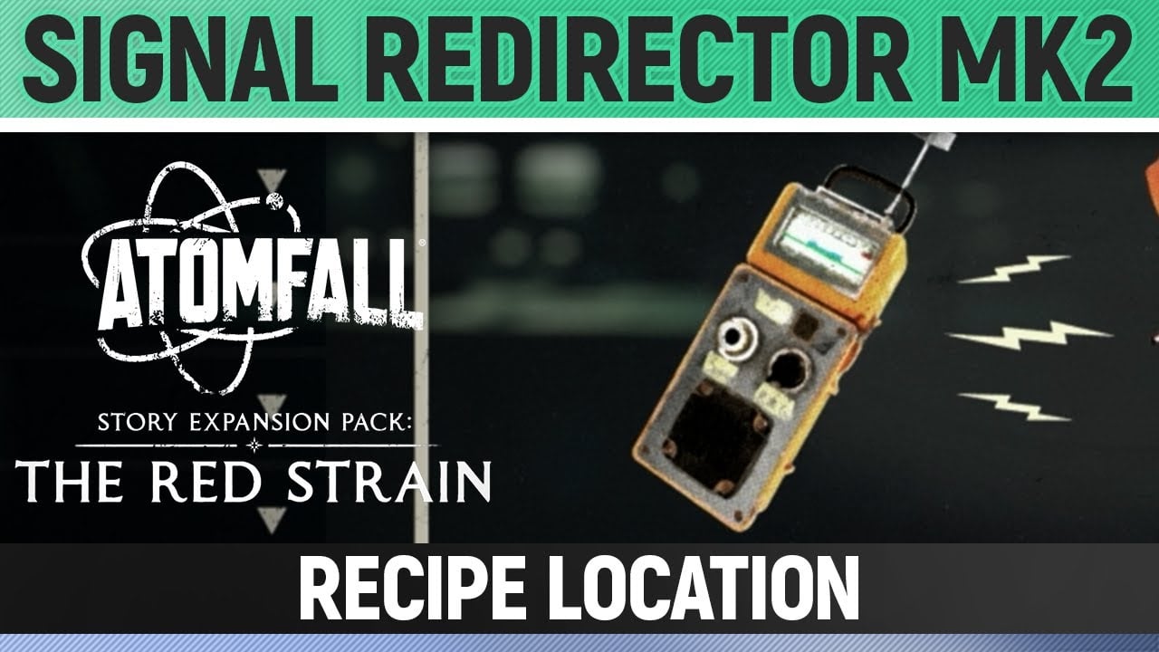 Atomfall: The Red Strain DLC - Signal Redirector MK II - Recipe Location