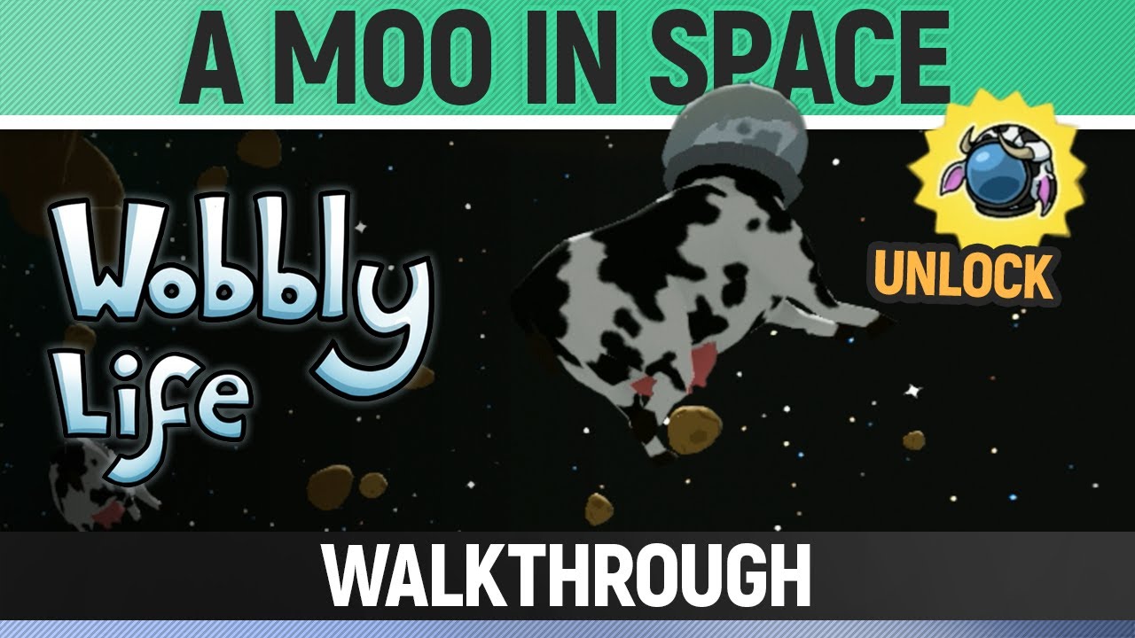 Wobbly Life - Task - A Moo in Space (Unlocks Cow Helmet)