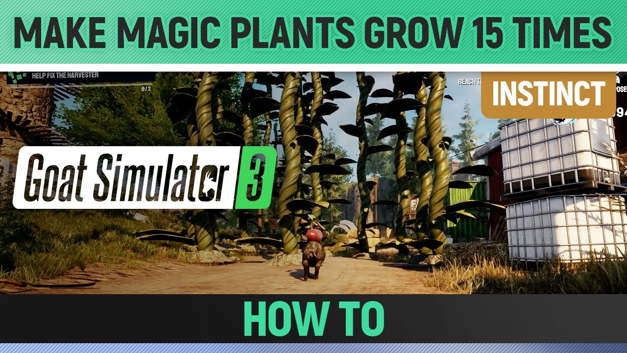 Goat Simulator 3 - Instinct - Make magic plants grow 15 times