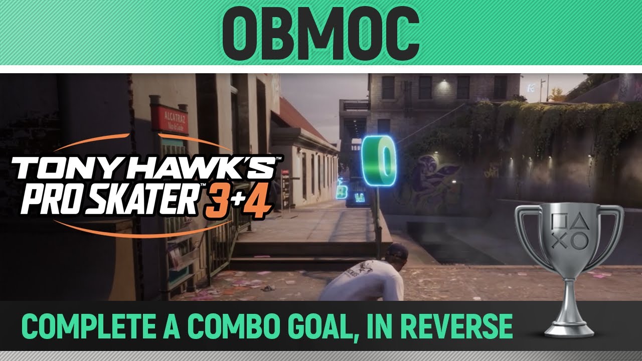 Tony Hawk's Pro Skater 3+4 - OBMOC 🏆 Trophy/Achievement Guide