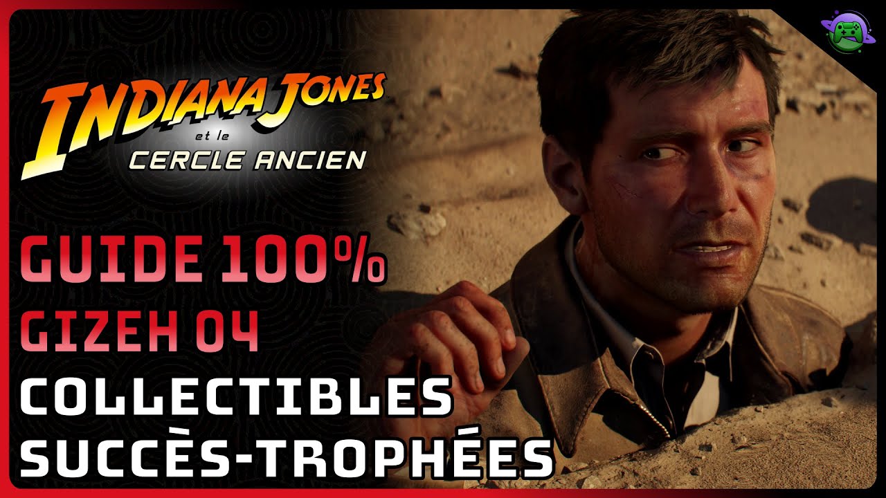 INDIANA JONES CERCLE ANCIEN - GUIDE 100% - GIZEH 4/4