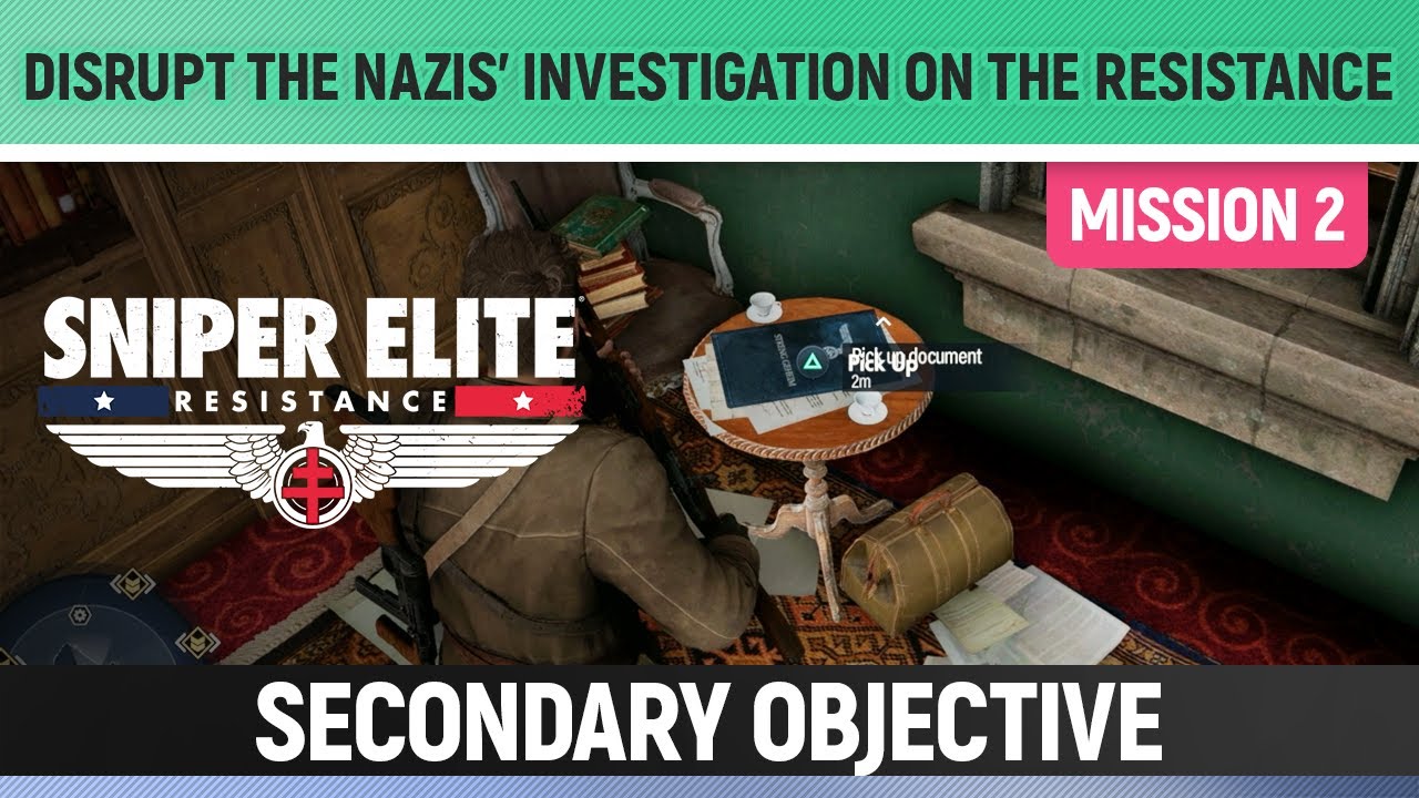 Sniper Elite: Resistance - Disrupt the Nazis’ investigation on the ...