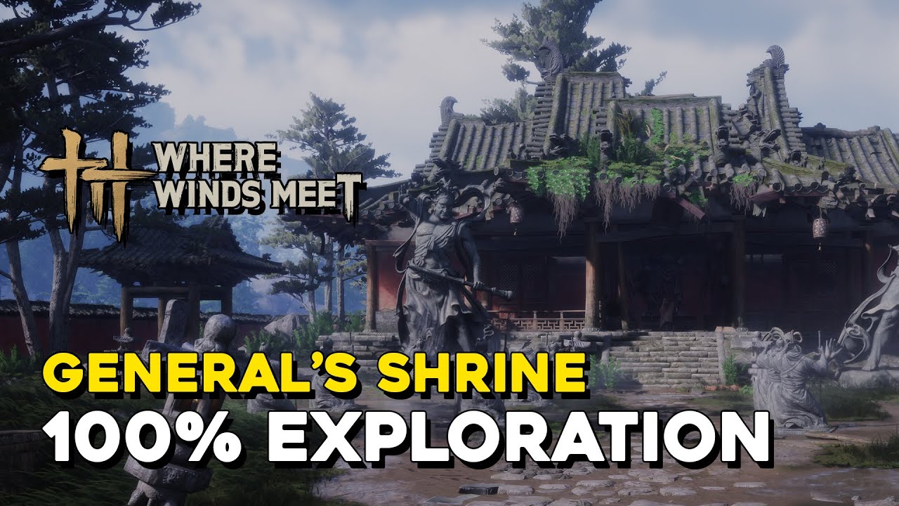 Where Winds Meet General's Shrine 100% Exploration (Sentient Beings)