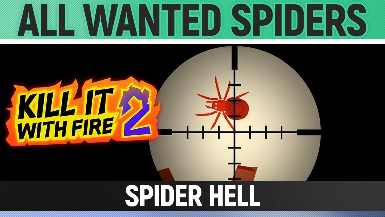 Kill It With Fire 2 - All Wanted Spiders - Spider Hell