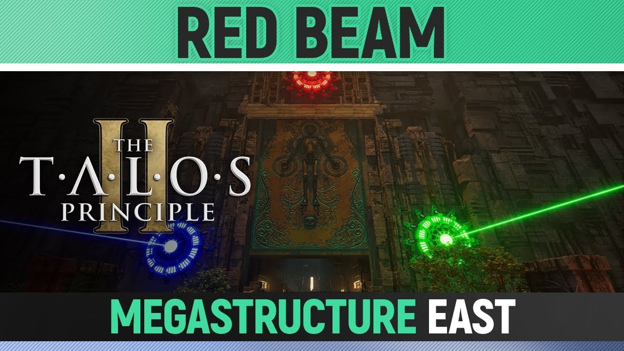 The Talos Principle 2 - Megastructure East - Red Beam - Puzzle Solution