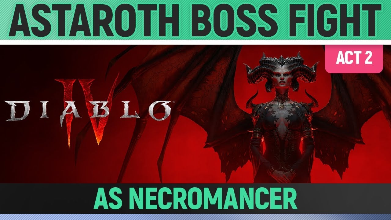 Diablo 4 - Astaroth - Boss Fight - Necromancer