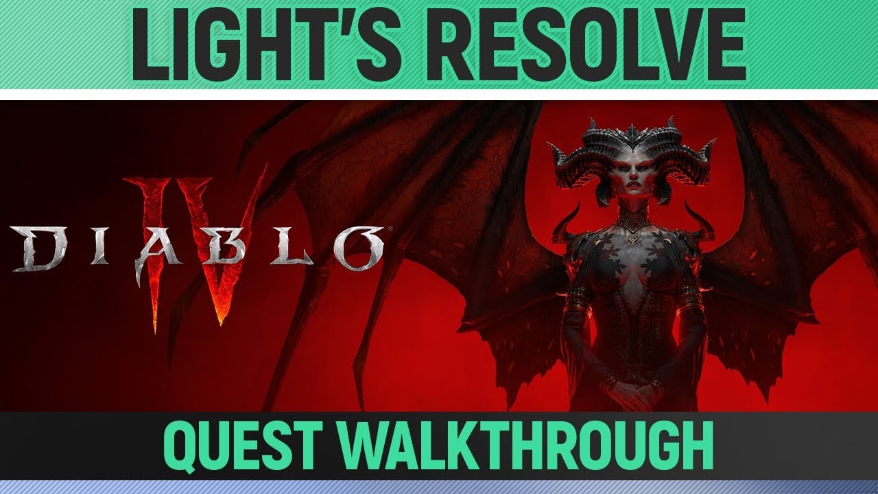 Diablo 4 - Light's Resolve - Quest Walkthrough (Act 1)