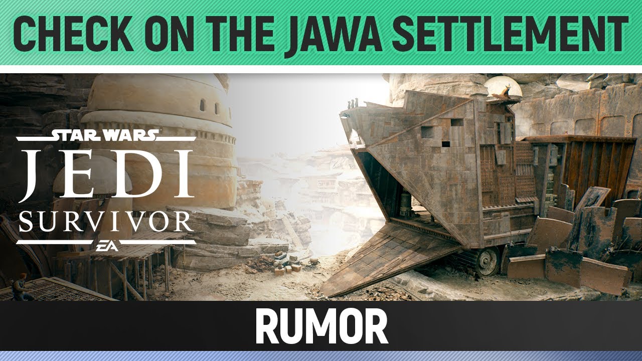 Star Wars Jedi: Survivor - Check on the Jawa Settlement - Rumor Walkthrough