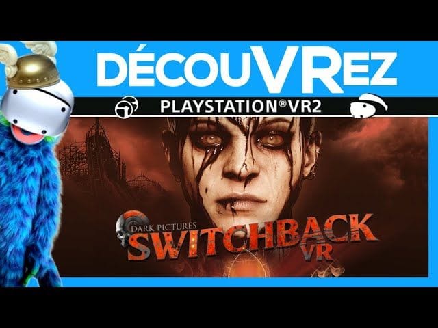 DécouVRez : THE DARK PICTURES SWITCHBACK VR | Rush of Blood est de retour sur PS VR2 | VR Singe